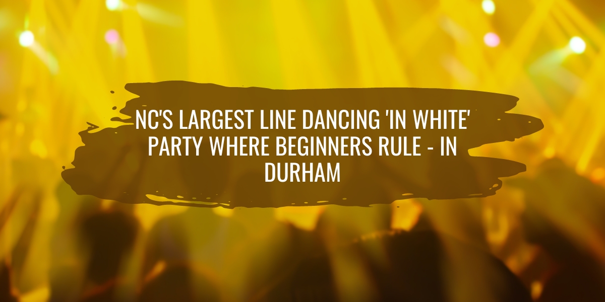 NC’s Largest Line Dancing ‘In White’ Party where Beginners Rule – in ...